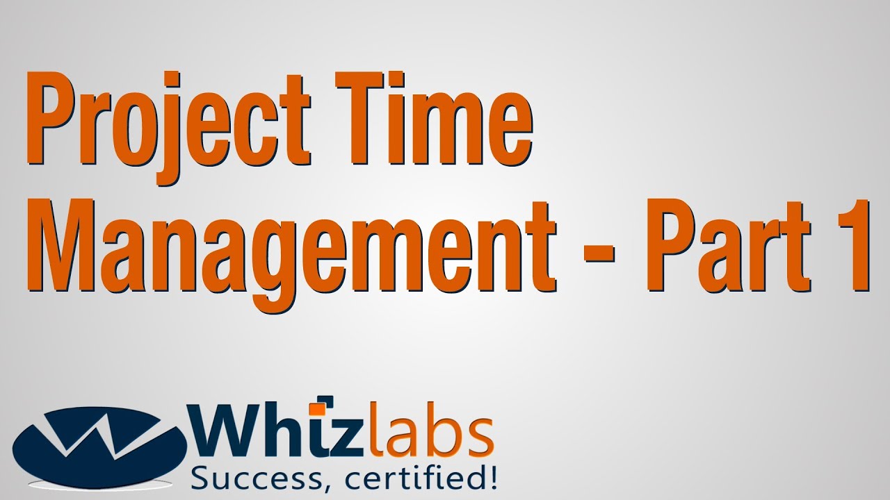 Project Time Management - Part 1 (PMP Certification) - YouTube