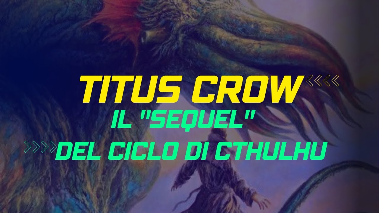 I Miti di Cthulhu di Titus Crow: La Storia Completa (con Leggendo con ...