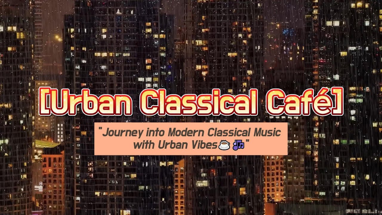 [Urban Classical Café] "Journey into Modern Classical Music with Urban ...