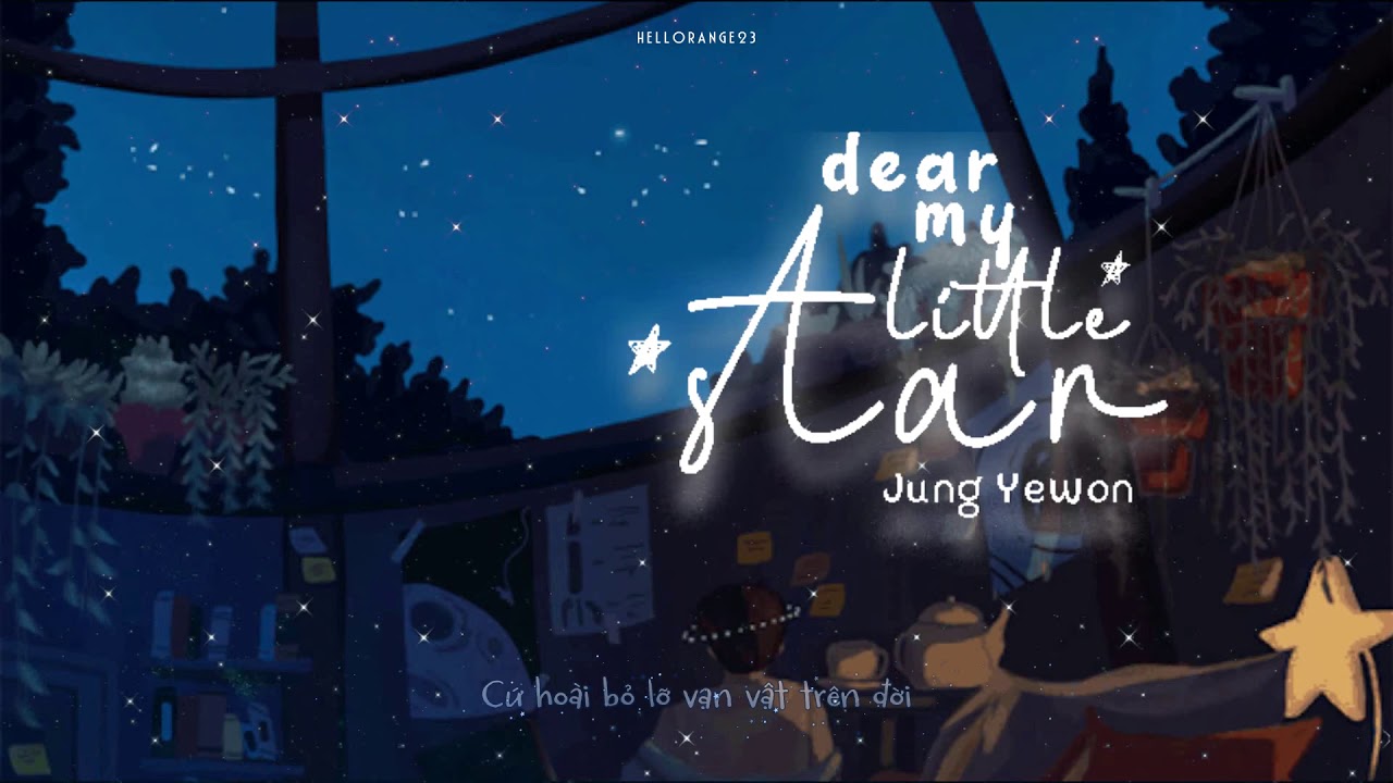 Vietsub Dear My Little Star ♪ Yewon Jung Youtube
