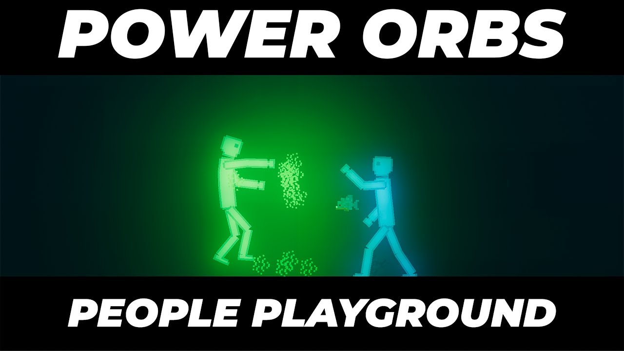 Power Orbs | People Playground - YouTube
