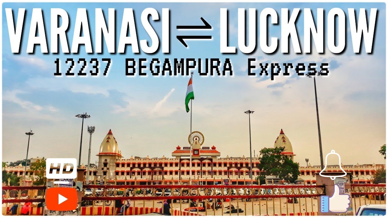 बेगमपुरा एक्सप्रेस || VARANASI To LUCKNOW || Journey Highlights - YouTube