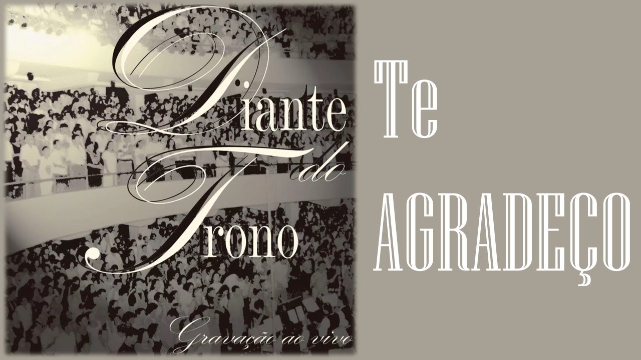 Te Agradeço I Diante Do Trono I Lyric Vídeo Youtube