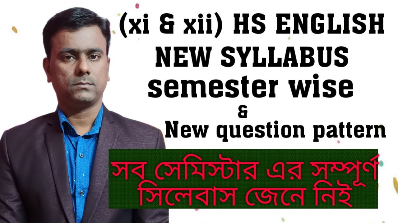 HS English New Syllabus Semester Wise class Xi Xii New Question hs-english-new-syllabus-semester-wise-class-xi-xii-new-question