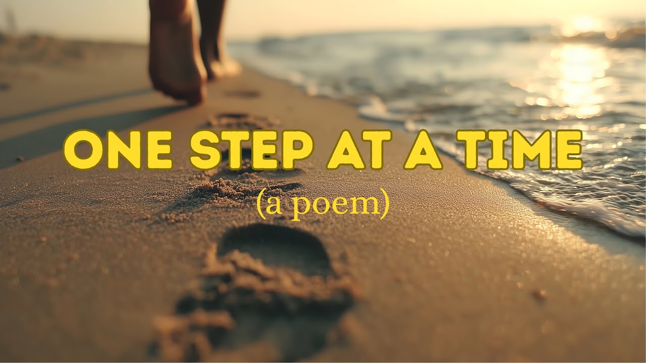 One Step at a Time | Spoken Word Poetry on Faith, Fear & Finding ...