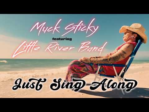 Muck Sticky feat. Little River Band - 'Just Sing Along' (Offizielles Musikvideo)