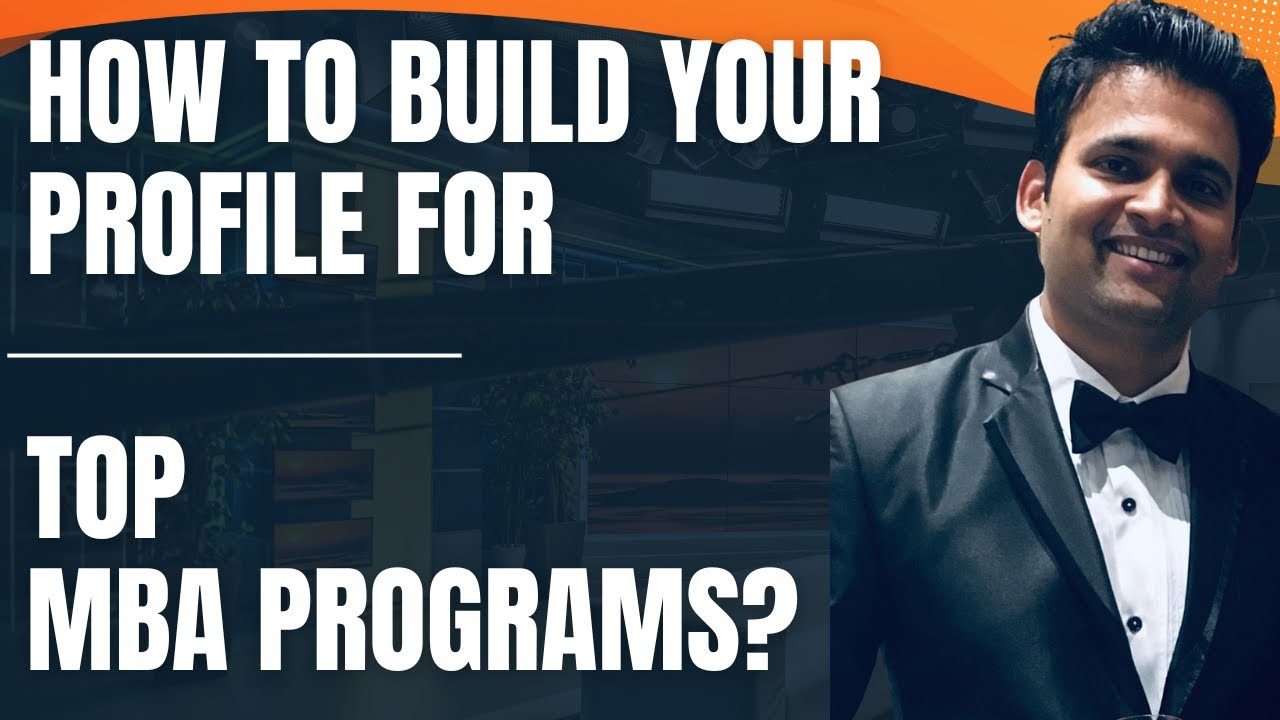 How to build a strong profile for top MBA programs | 2025 - YouTube