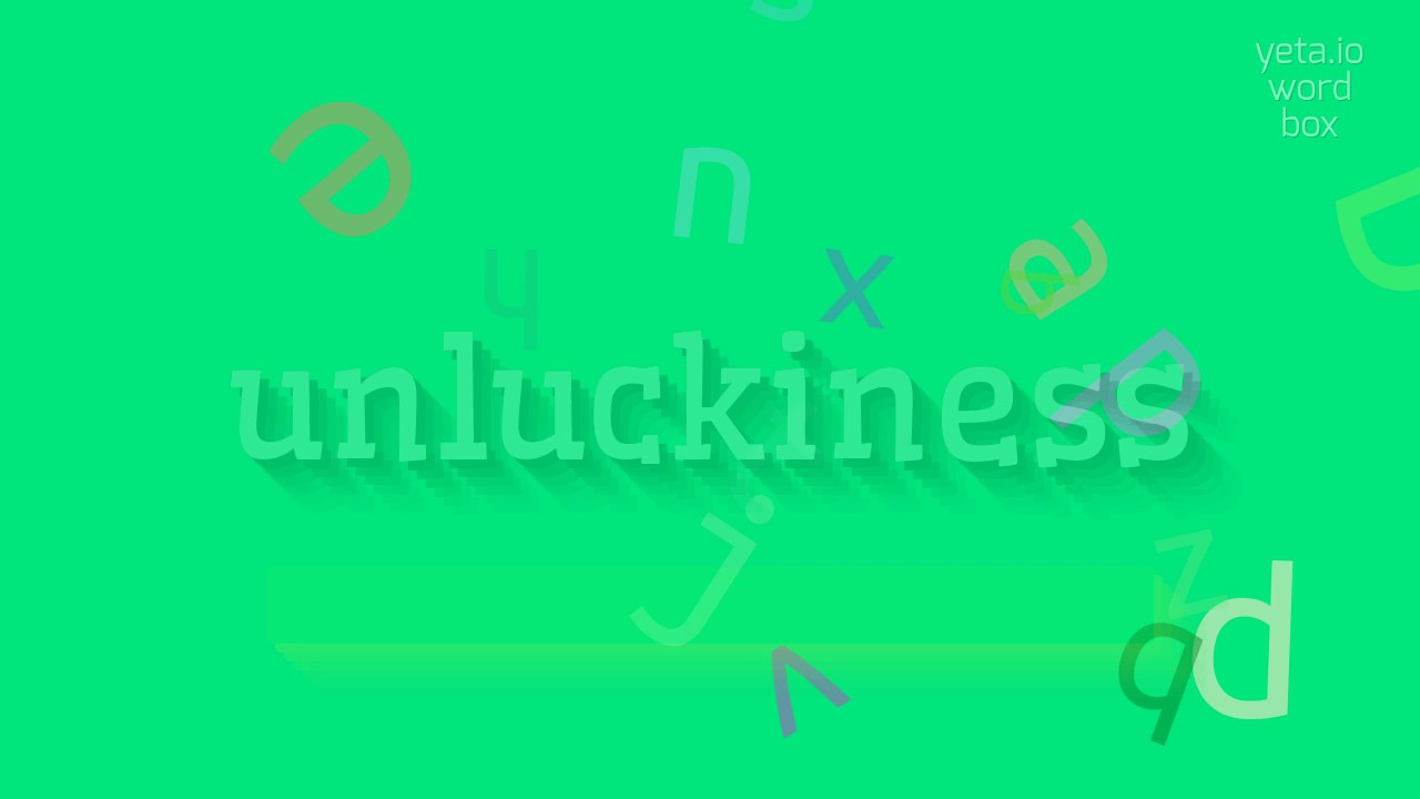 UNLUCKINESS - HOW TO PRONOUNCE UNLUCKINESS? - YouTube