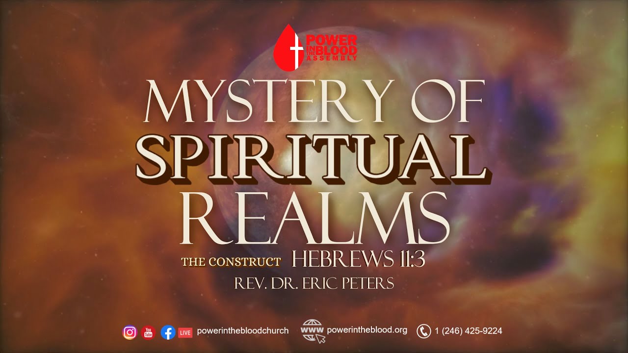 Mystery Of Spiritual Realms - The Construct | Hebrews 11:3 | Rev. Dr ...