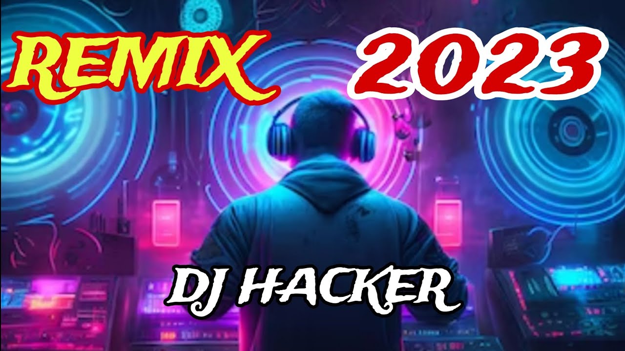 REMIX 2023 DJ HACKER #copyright #dj #música #remix #remix2023 # ...