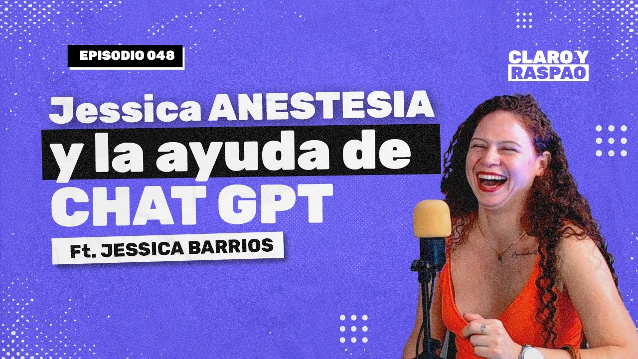 Jessica ANESTESIA y la ayuda de CHAT GPT⚡️💥 EP 048 - YouTube