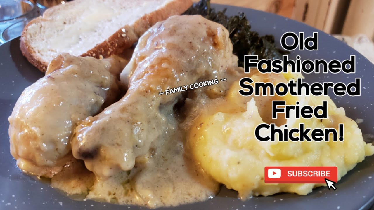 Old Fashioned Southern Smothered Fried Chicken! - YouTube
