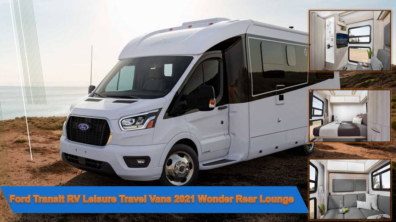 Ford Transit RV Leisure Travel Vans 2021 Wonder Rear Lounge - YouTube