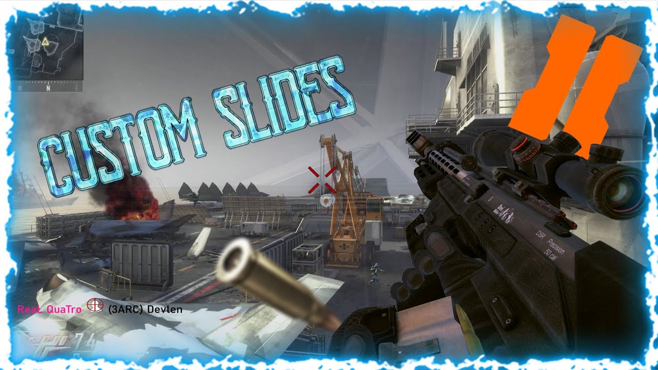Black Ops 2 - MODDED Custom Slides (Setup BO2 Redacted) - YouTube