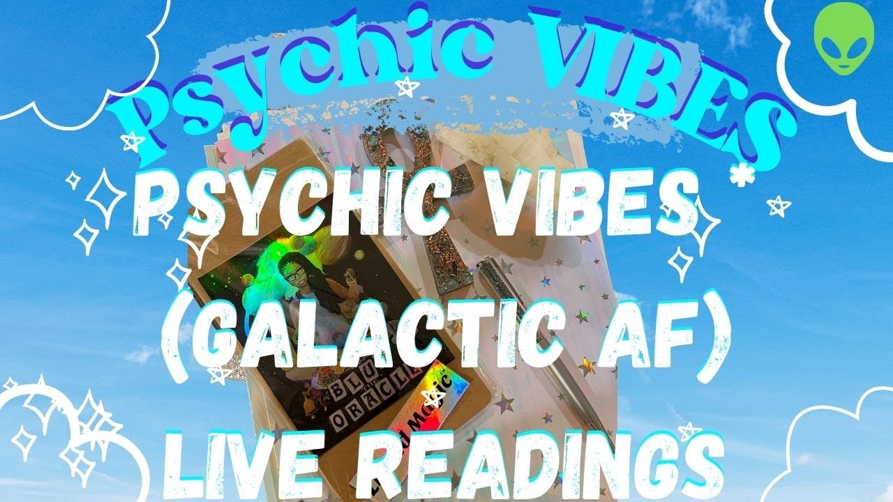 Psychic Vibes * (Galactic AF👽) Live Readings 👑🔥 - YouTube