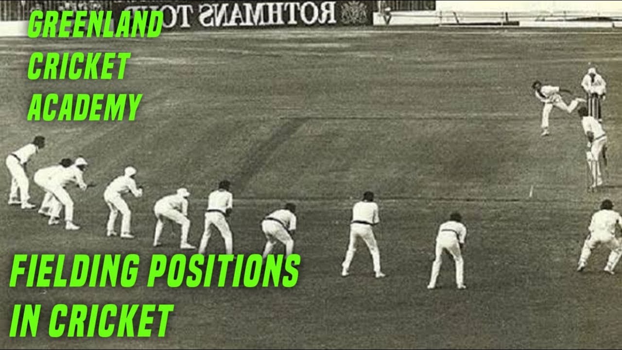 FIELDING POSITIONS IN CRICKET BY GREENLAND CRICKET ACADEMY - YouTube