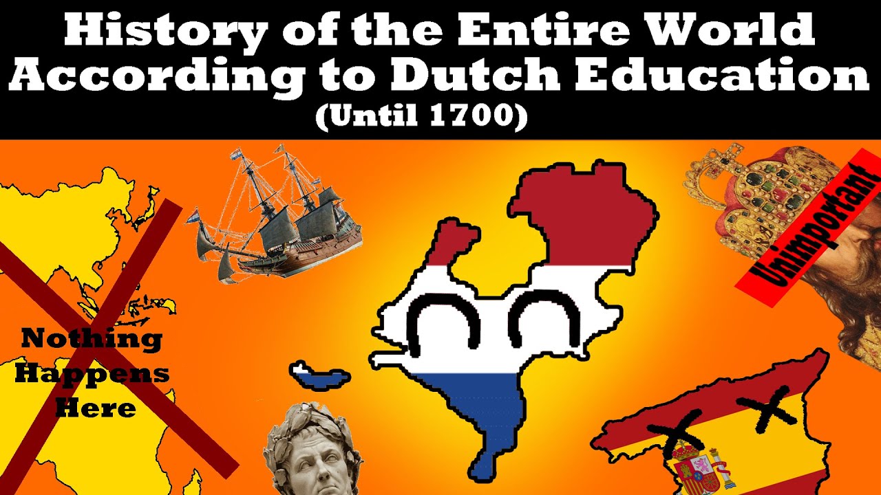 Literally ALL of History Until 1700 (According to Dutch Education ...