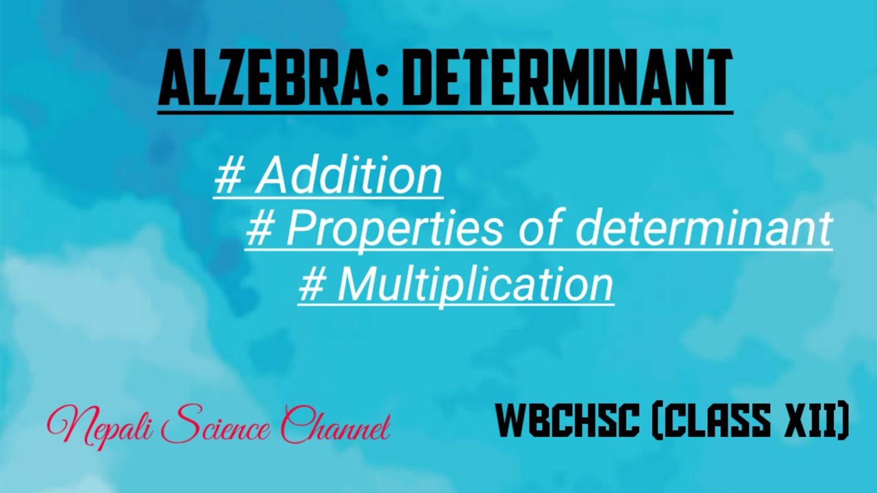 ADDITION# MULTIPLICATION# PROPERTIES OF DETERMINANT - YouTube