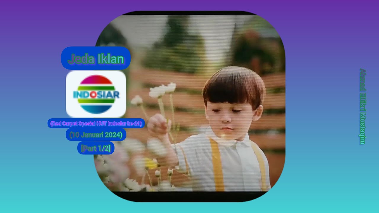 Jeda Iklan Indosiar HD (Red Carpet Spesial HUT Indosiar ke-29) (10 ...