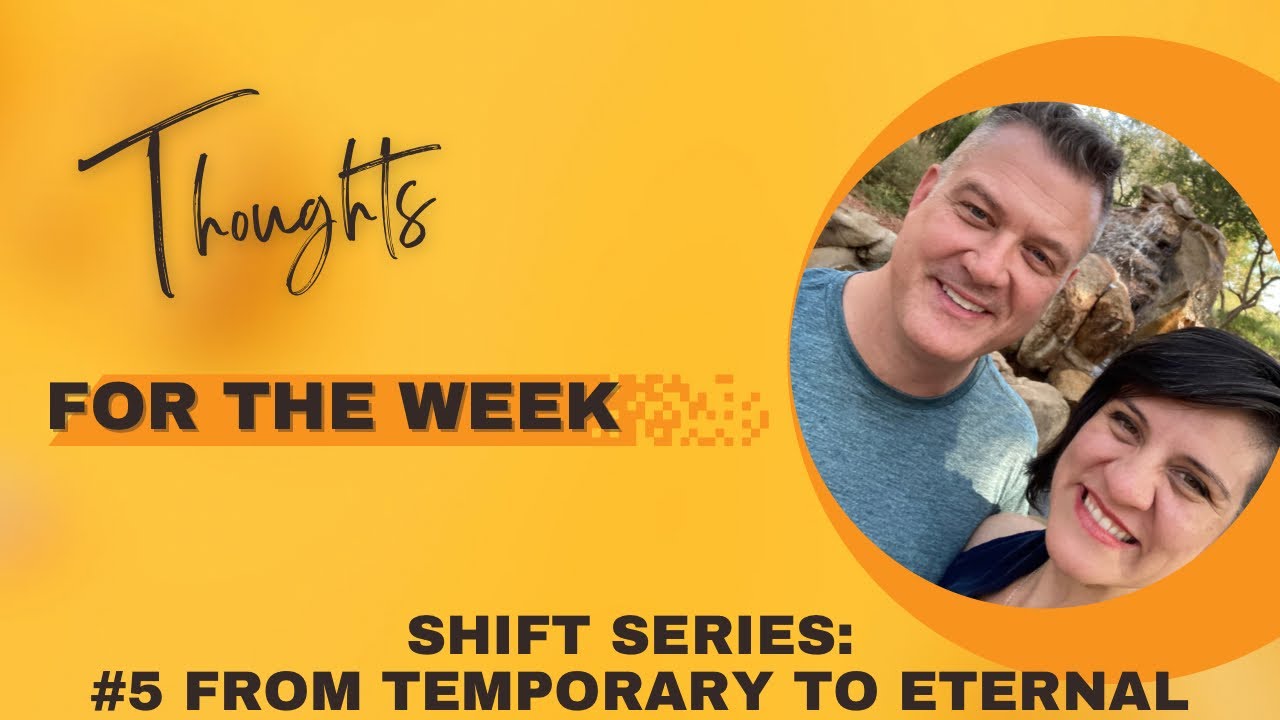 Shift Series: #5 From Temporary to Eternal - YouTube