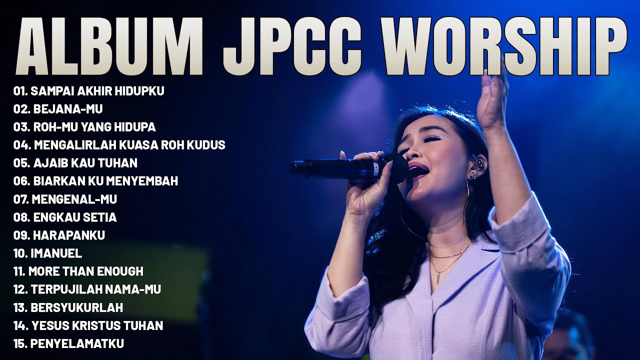lagu Rohani JPCC Worship Terbaik 2023 Full Album - Lagu Rohani Kristen ...