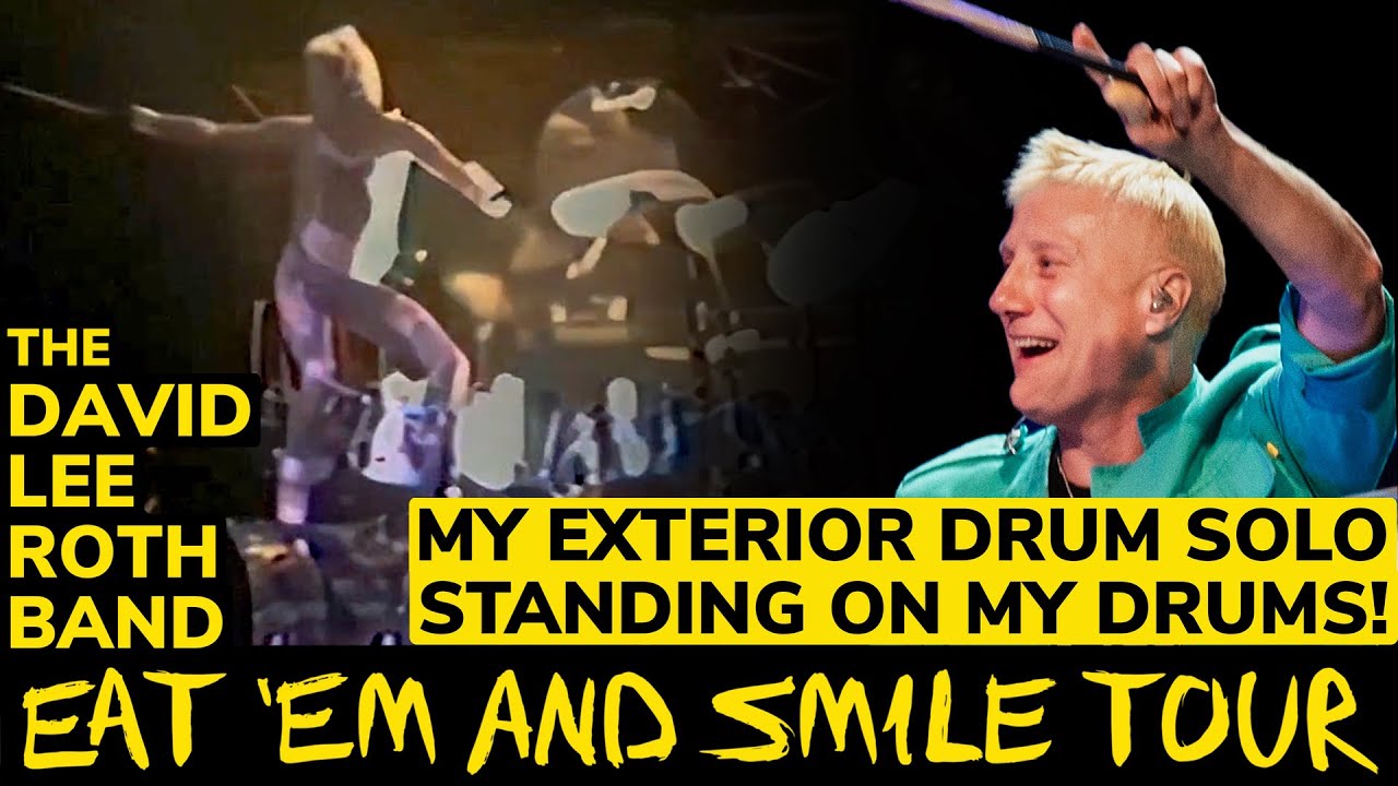 My Exterior Drum Solo with The David Lee Roth Band - Eat 'Em and Smile ...