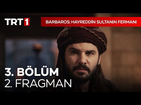 Barbaros: Hayreddin Sultanın Fermanı 3. Bölüm 2. Fragman
