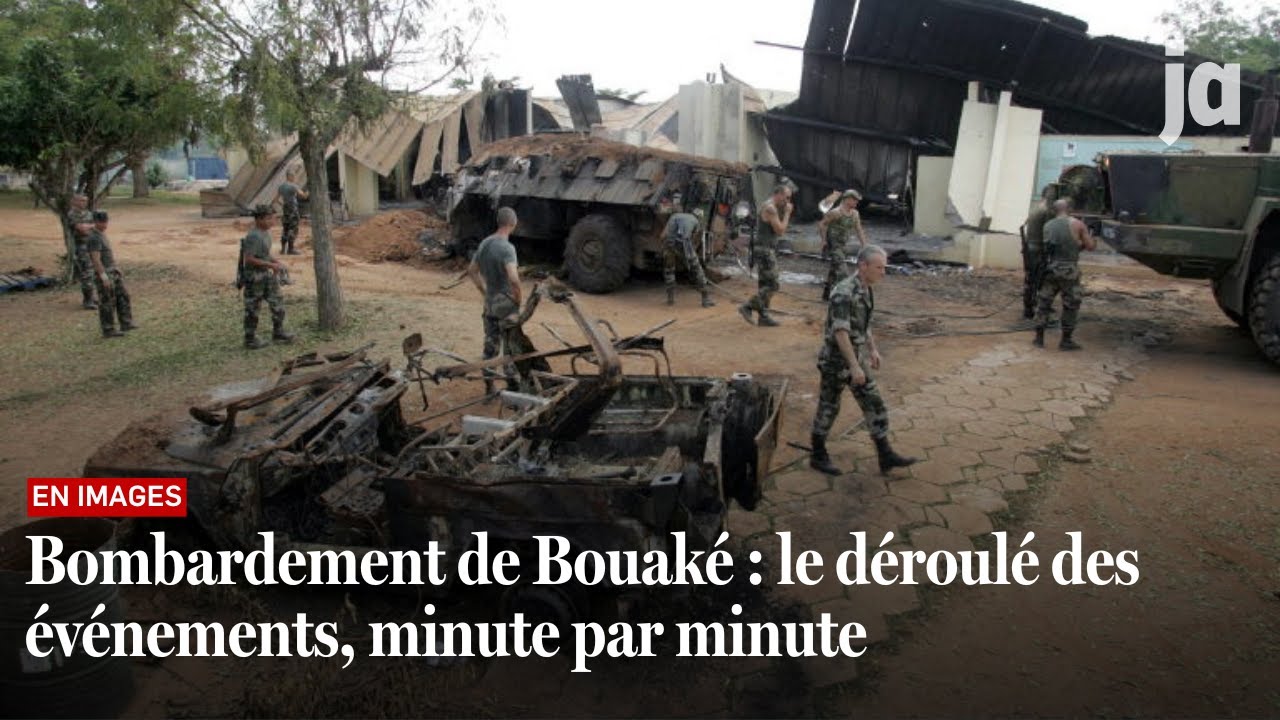 Le bombardement de Bouaké : le déroulé des évènements, minute par ...