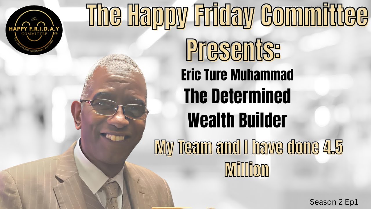 Eric Ture Muhammad The Determined Wealth Builder - YouTube