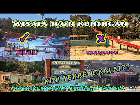 WISATA LINGGARJATI KINI TERBENGKALAI DAN SUDAH DI TUTUP ICON KUNINGAN ...
