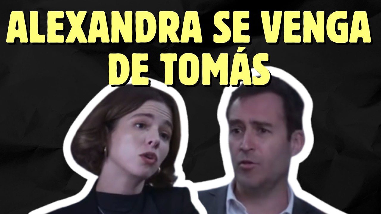 LA BRILLANTE VENGANZA DE ALEXANDRA CONTRA TOMÁS EN LOS CASABLANCA: LO ...