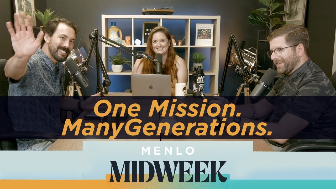 Menlo Midweek Podcast: One Mission. Many Generations. - YouTube