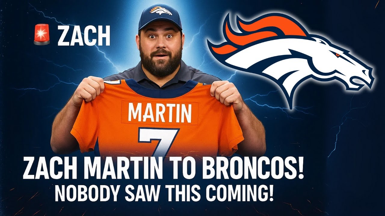 ZACH MARTIN SIGNS WITH THE BRONCOS — ANOTHER NFL BOMBSHELL DROP ...