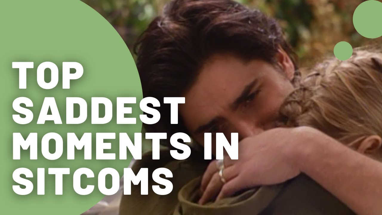 Top Saddest moments in sitcoms - YouTube