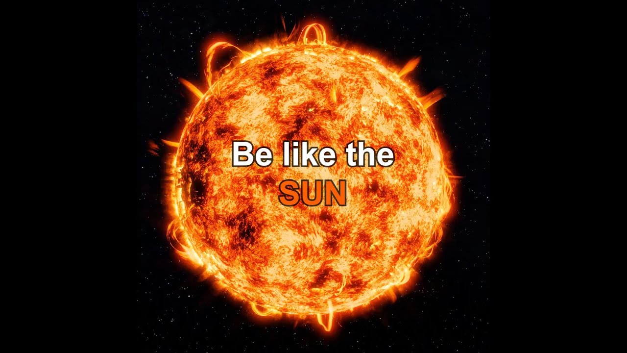 Be like the Sun - YouTube