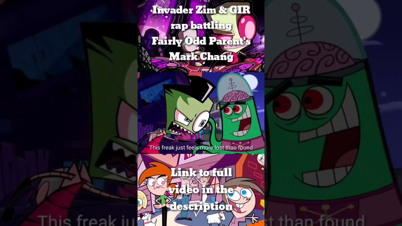 invader zim and gir rap battling mark chang from fairly odd parents # ...