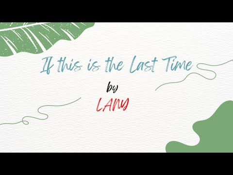 LANY - If This Is The Last Time (With Lyrics) - YouTube