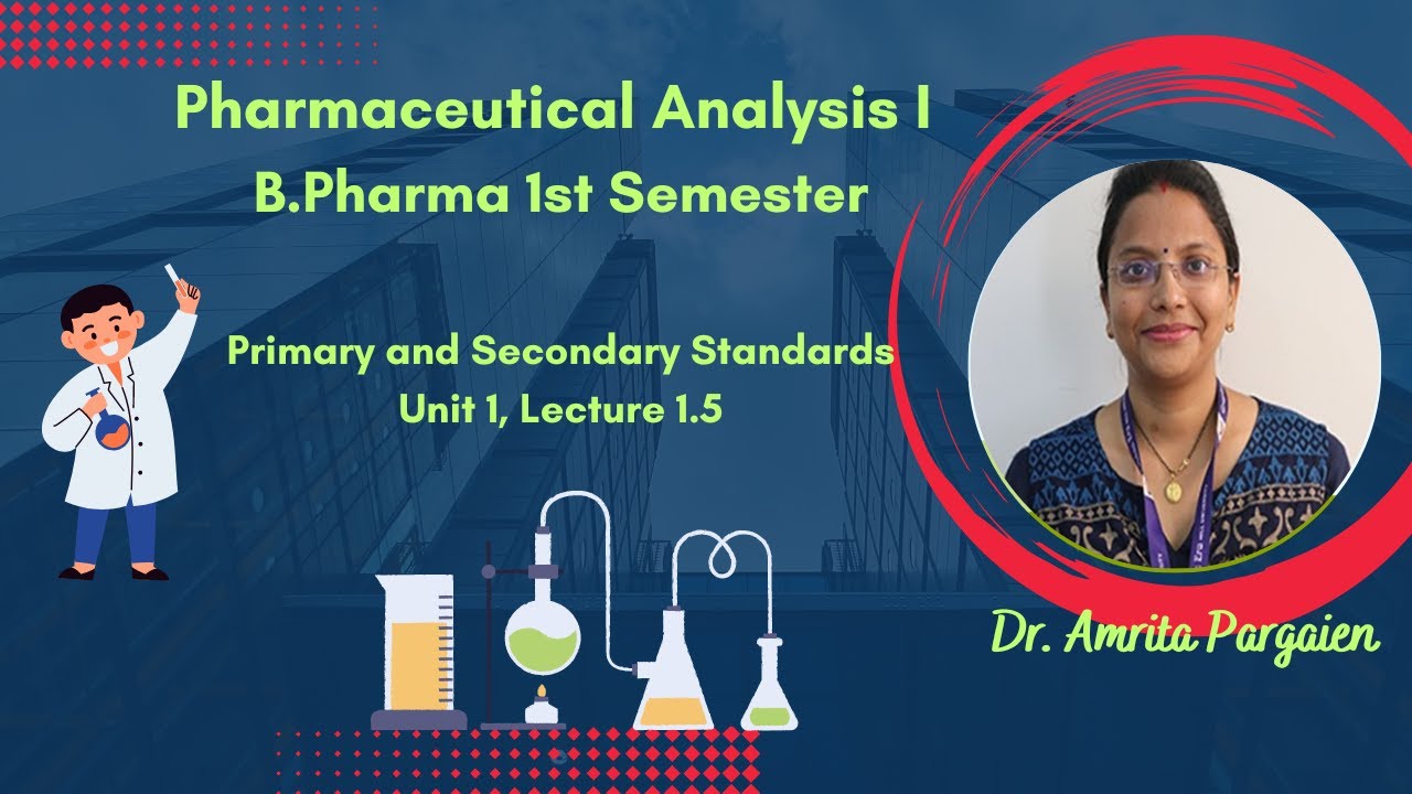 Primary and Secondary Standards,L-1.5,Pharma. Analysis-I, B.Pharma,Ist ...