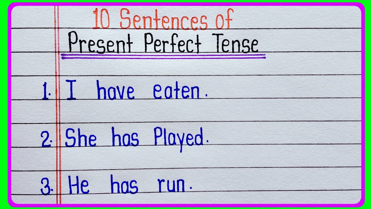10 Sentences of Present Perfect Tense || 10 Examples of Present Perfect ...