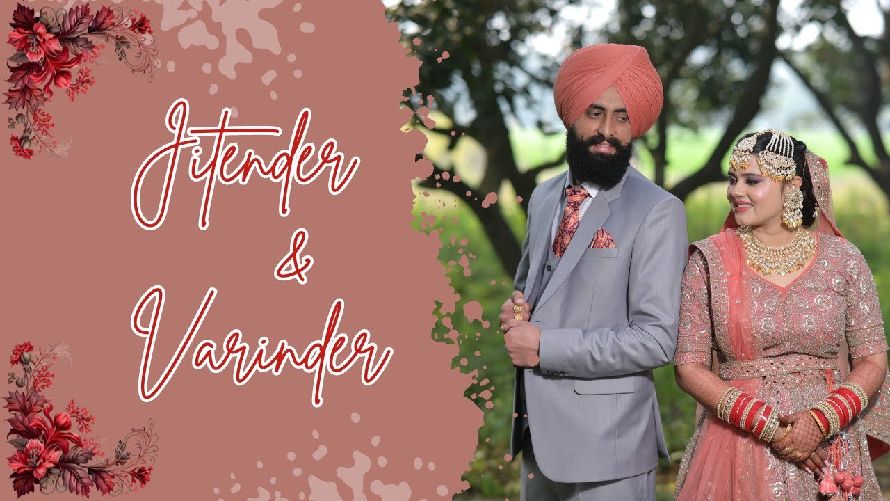 Jitender Weds Varinder | A Heartfelt Celebration of Love | Indian ...