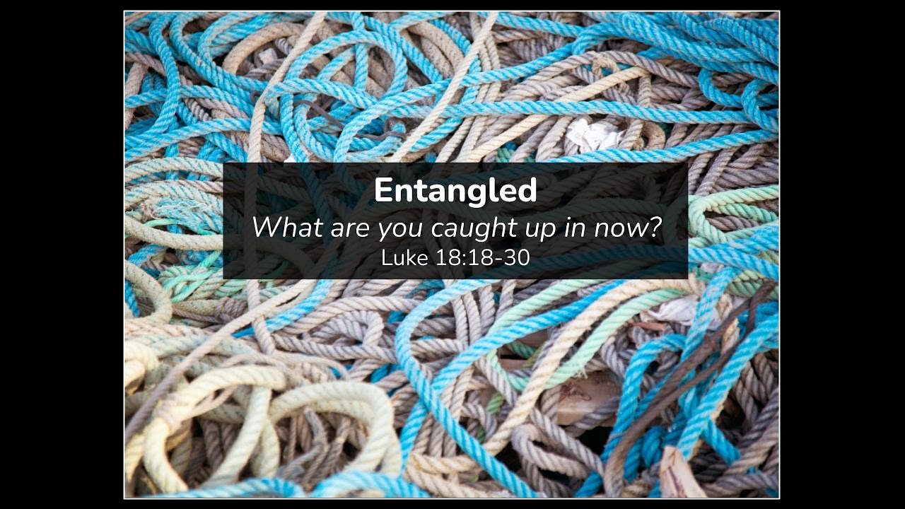 September 3 - 10:00 AM - Entangled - What am I caught up in now? - YouTube