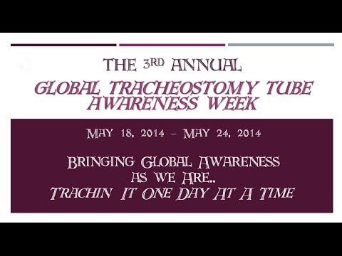 2014 Global Tracheostomy Tube Awareness Week Video - YouTube