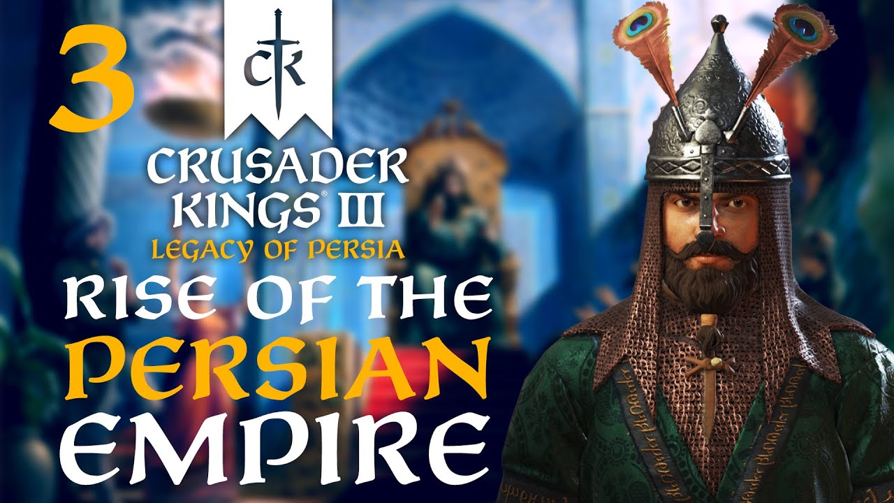 THE FLAMES OF WAR BURN BRIGHT! Crusader Kings 3 - Legacy of Persia ...