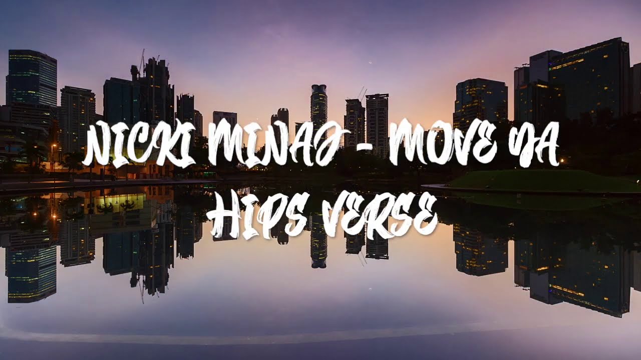 Nicki Minaj - Move Ya Hips Verse (Lyrics) - YouTube