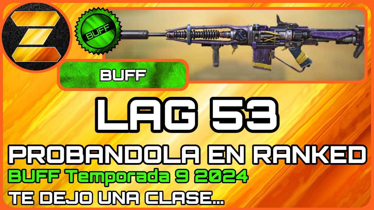 Probando la LAG 53 en Ranked, Te dejo una clase - BUFF Temporada 9 2024 - COD Mobile - YouTube