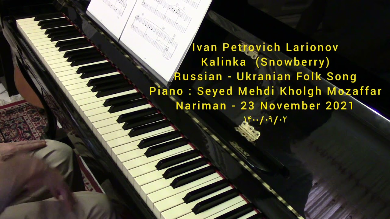 Ivan Petrovich Larionov , Kalinka , Russian - Ukranian Folk Song , Piano : Nariman Kholgh ...