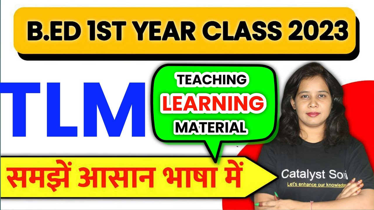 TLM(Teaching Learning Material) | B.ed Classes 1st Year | Catalyst Soni ...