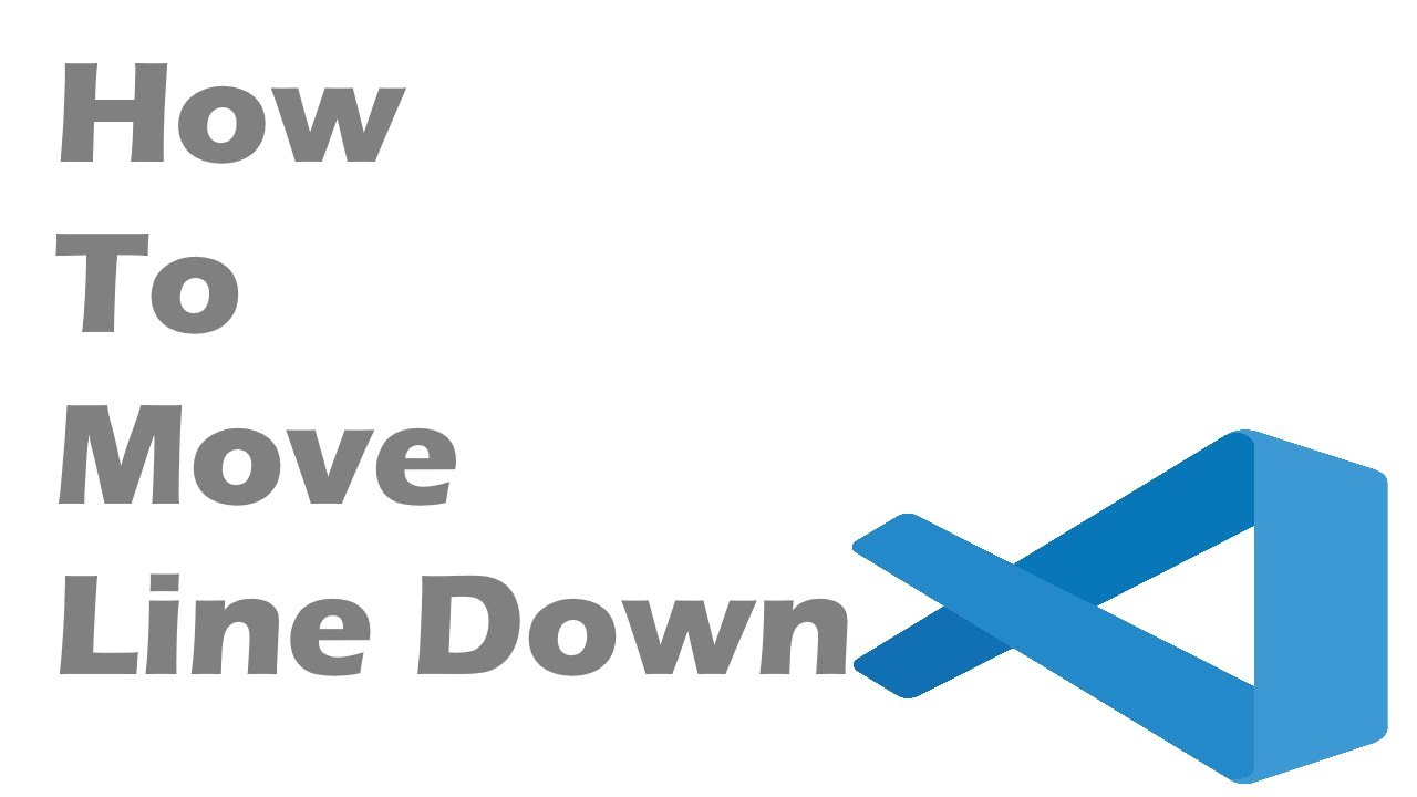 How To Move Line Down In Visual Studio Code YouTube How To Move Line Down In Visual Studio Code YouTube