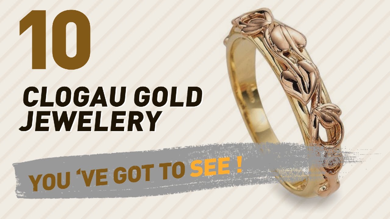 Clogau Gold Jewelery Collection For Women // UK New & Popular 2017 ...