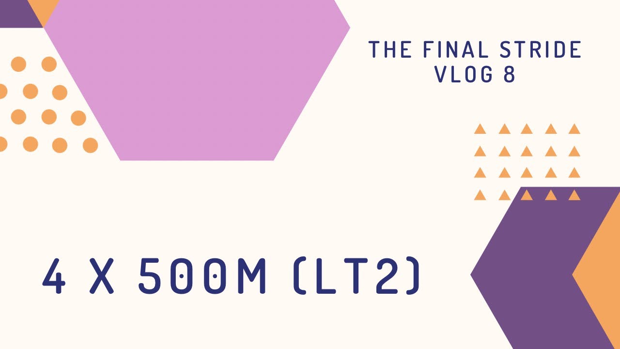 The Final Stride: 4 x 500m (LT2) (Vlog #8) - YouTube